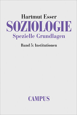Soziologie. Spezielle Grundlagen, ein Buch von Hartmut Esser - Campus ...